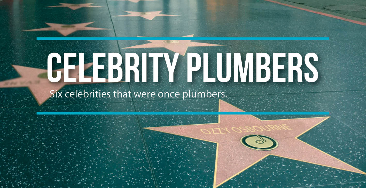 Six Famous People You Didn’t Know Were Actually Plumbers